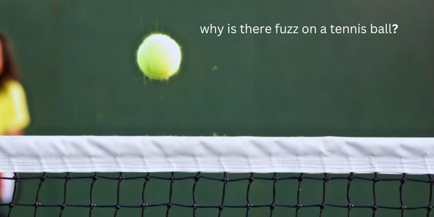 Why Is There Fuzz On A Tennis Ball? - TennisNeed
